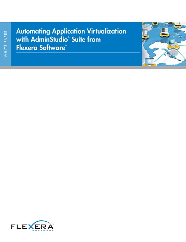 Automating Application Virtualization with AdminStudio Suite from Flexera Software | PDF