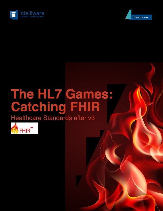 The HL7 Games: Catching FHIR - Healthcare Standards after v3 | PDF
