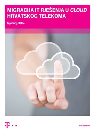 White paper - Migracija IT rješenja u Cloud Hrvatskog Telekoma | PDF