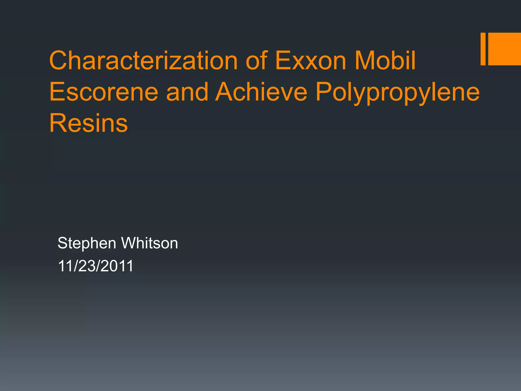 Characterization of Exxon Mobil Escorene and Achieve Polypropylene Melt ...