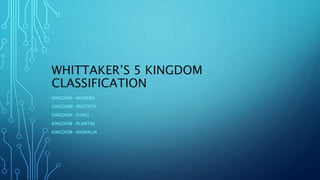 Whittakers 5 kingdom classification.pptx | Geography | Science