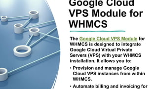WHMCS Modules for Enhanced Hosting and Billing.pptx | Cloud Computing | Internet