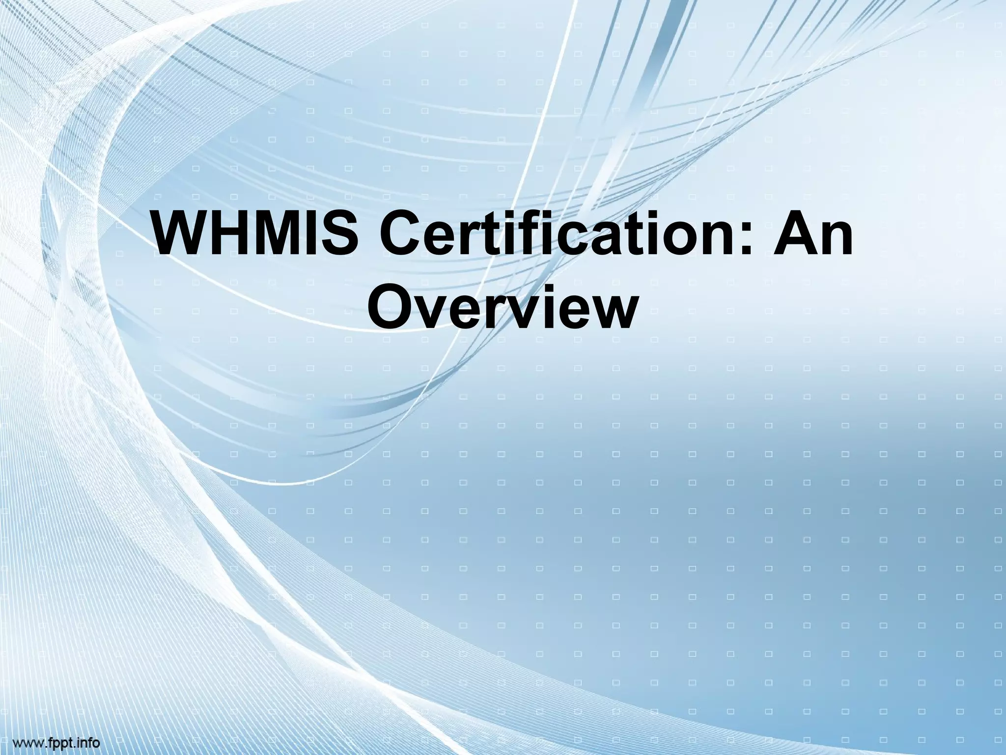 Whmis certification an overview | PPT