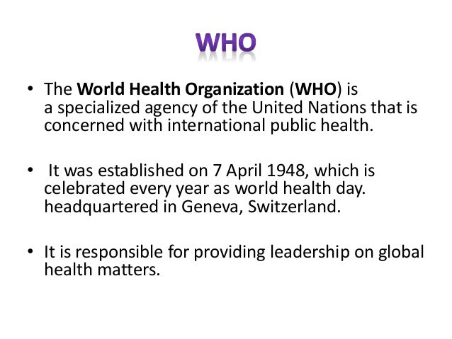 WHO (WORLD HEALTH ORGANIZATION)