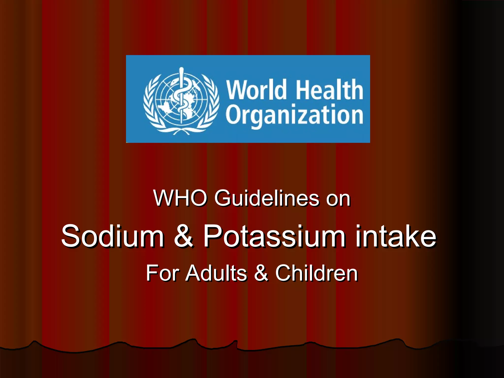 WHO guidelines on Sodium and Potassium intake (Adults & Children) | PPT