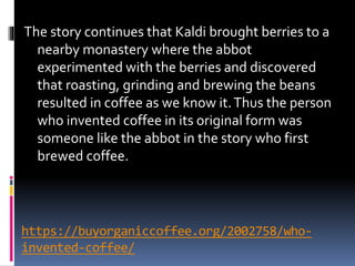 Who Invented Coffee? | PPTX