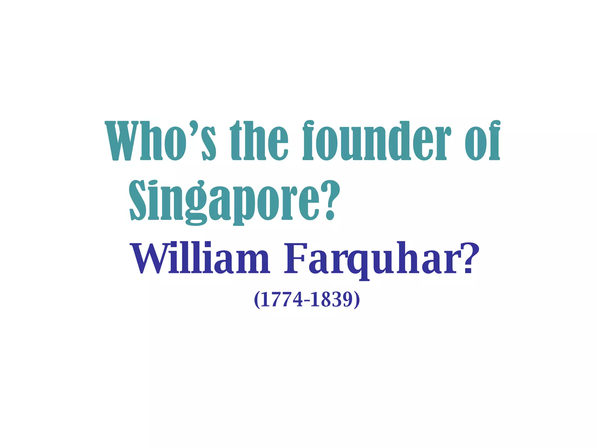 Who Is The Founder Of Singapore | PPT