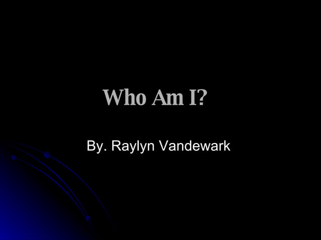 Who Ma I Raylyn | PPT