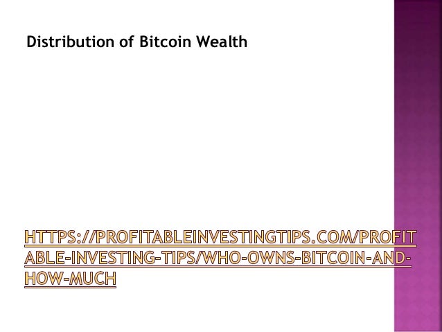Who Owns Bitcoin and How Much? | PPTX