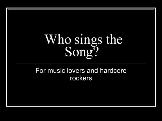 Who Sings The Song | PPT
