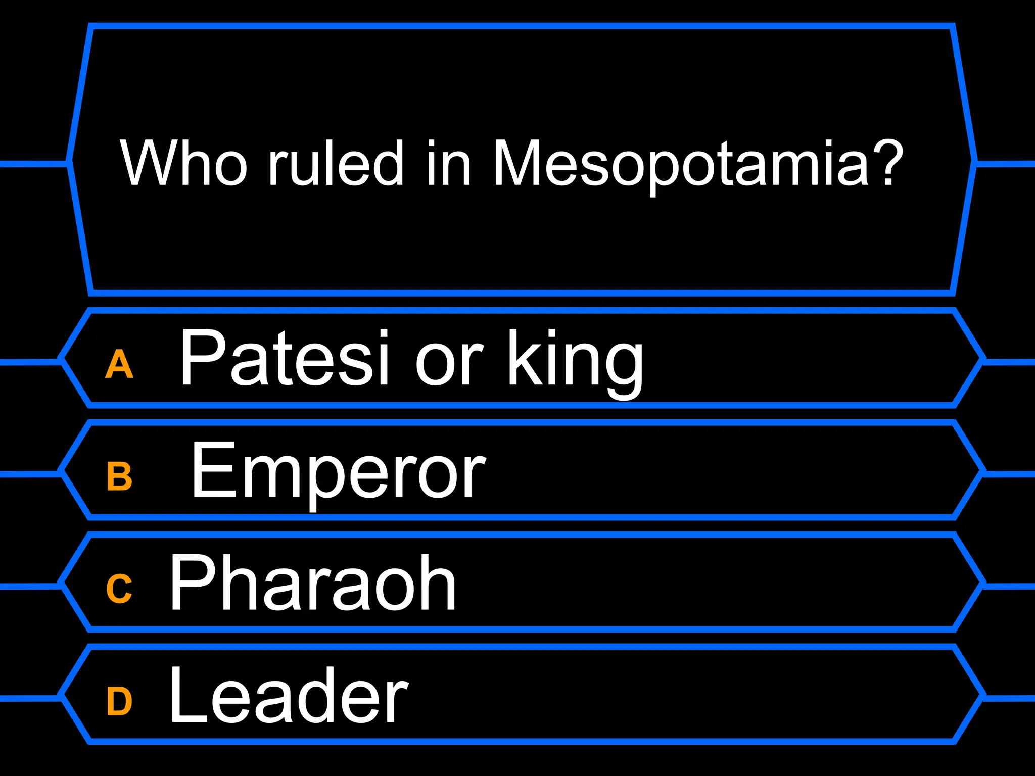 WHO WANTS TO BE A MILLIONAIRE: MESOPOTAMIA AND EGYPT EDITION | PPT
