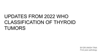 WHO 2022 Thyroid betehesda pathology new | PPTX
