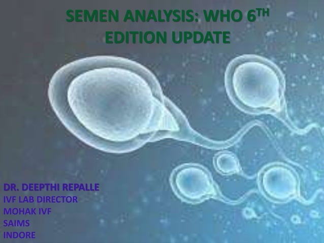 WHO 6TH EDITION UPDATE FOR SEMEN ANALYSIS | PPTX | Infertility | Reproductive Health