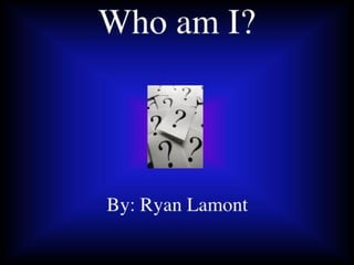 Who am i | PPT