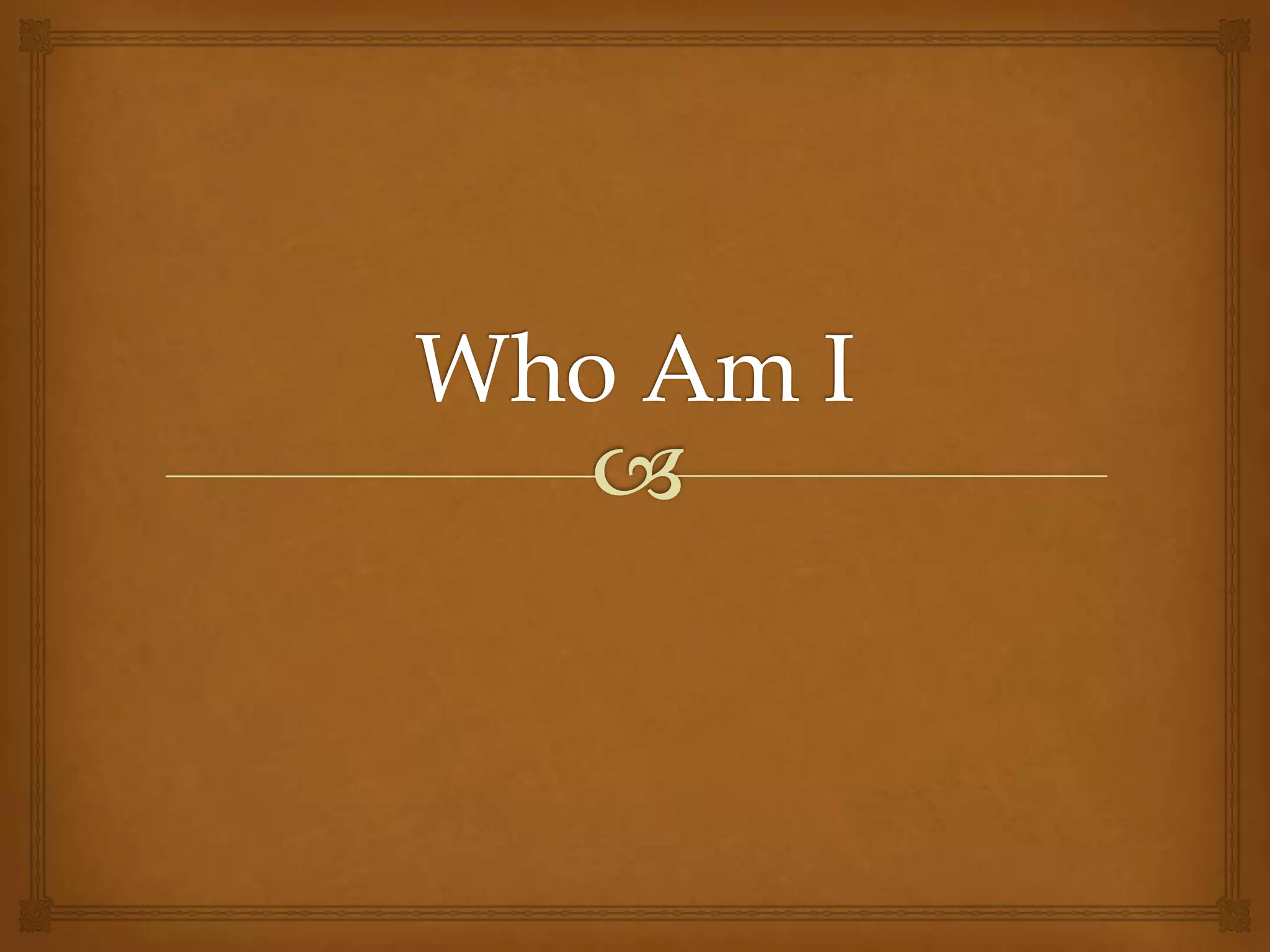 WHO AM I | PPT
