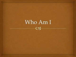 WHO AM I | PPTX