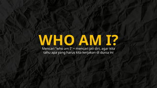 WHO AM I - Materi 01 Follow Up Guru.pptx