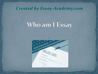 Who am i essay | PPTX