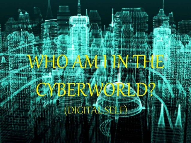 Who Am I in the Cyberworld | PPTX