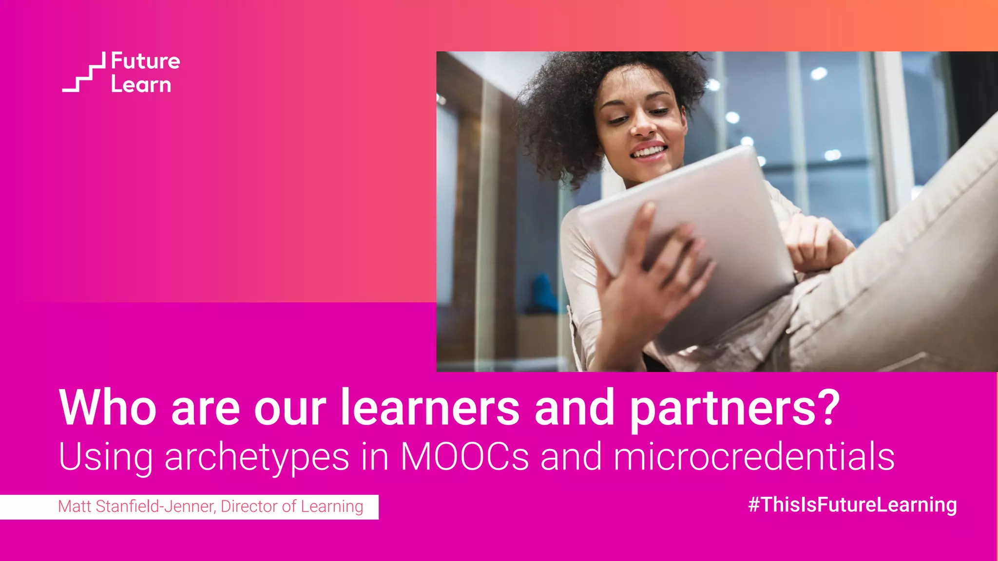 Who are our learners and partners- using archetypes in MOOCs and microcredential by Matt Jenner ...
