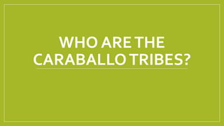 Who are the Caraballo tribes in the caraballo | PPTX