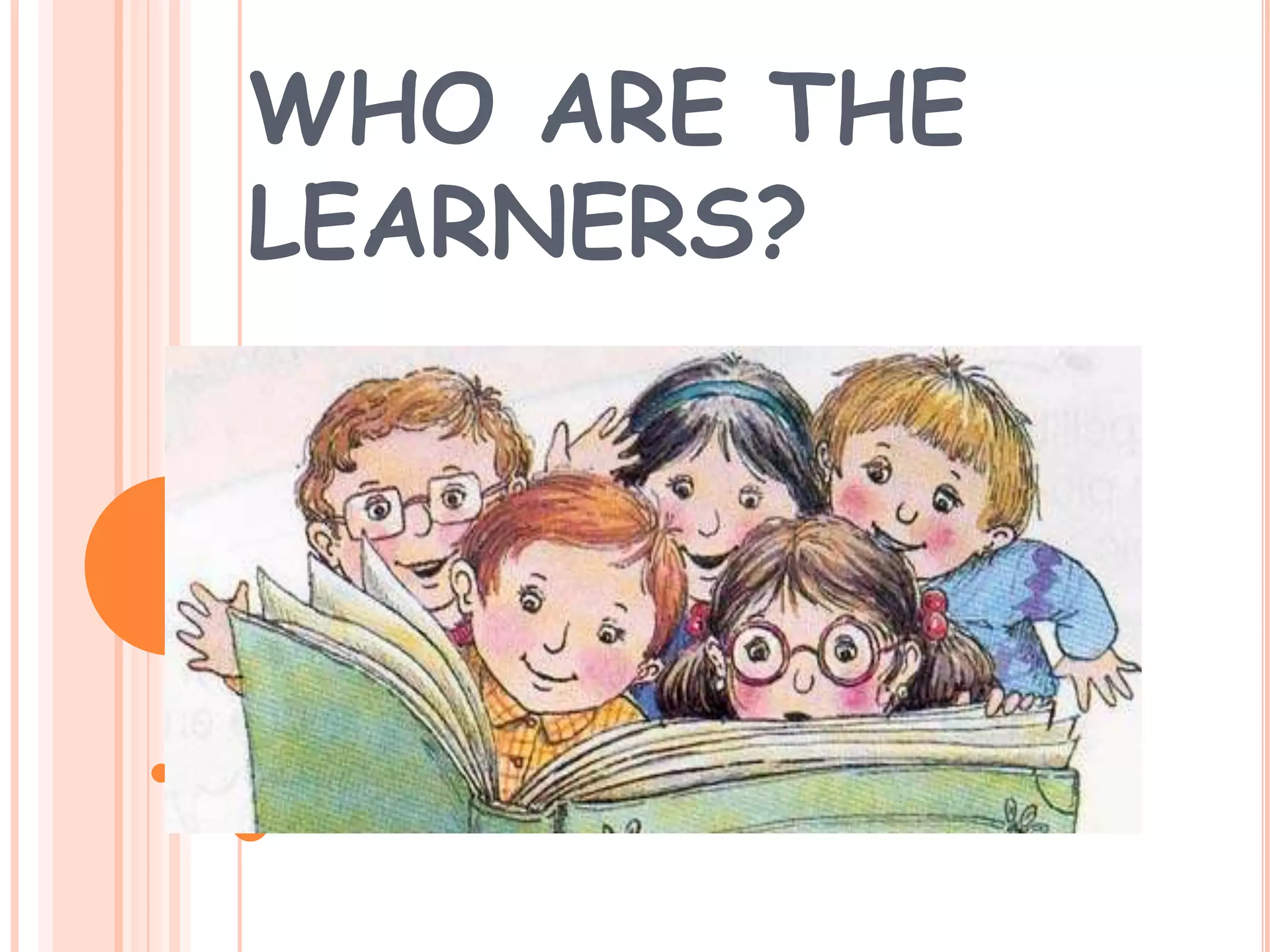 Who are the learners | PPT