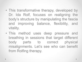 Who Can Benefit From Rolfing Therapy.pptx