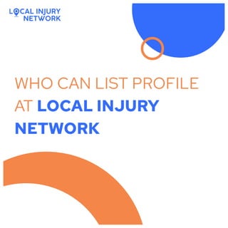 Who Can List Their Practice on Local Injury Network? | PPTX