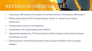 WHO CNS CLASSIFICATION 2021 revised version | PPTX