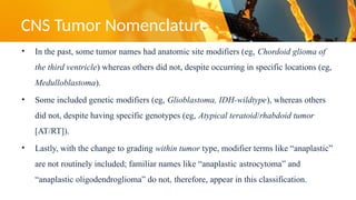 WHO CNS CLASSIFICATION 2021 revised version | PPTX