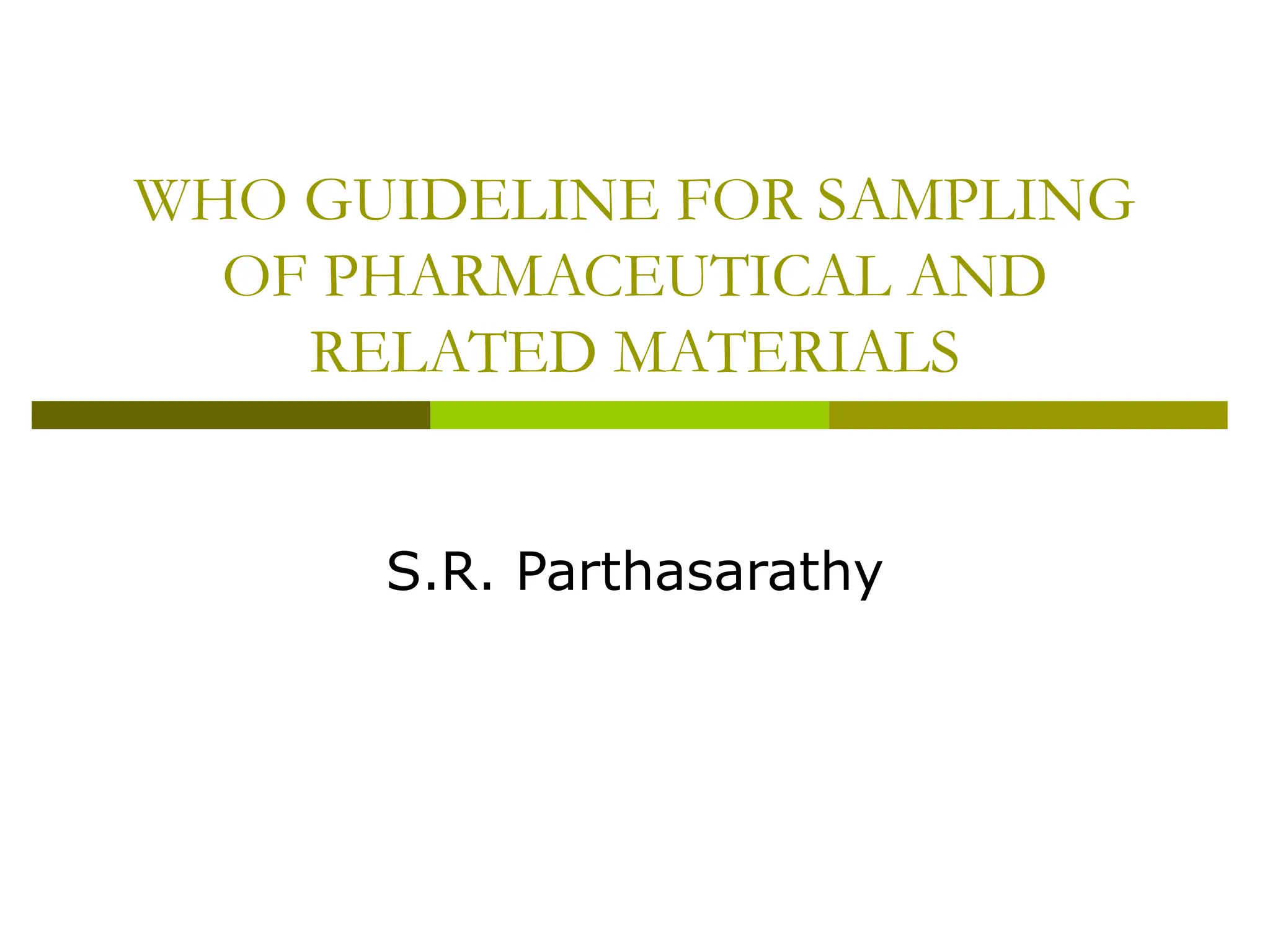WHO GUIDELINE FOR SAMPLING OF PHARMACEUTICAL AND REALATED.ppt