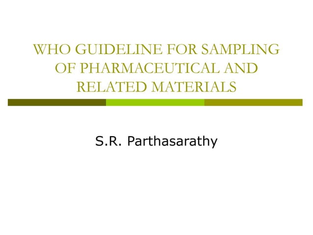 WHO GUIDELINE FOR SAMPLING OF PHARMACEUTICAL AND REALATED.ppt