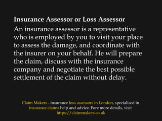 Who helps you better for claims loss assessor or loss adjuster | PPT