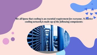 Who invented district cooling? How does it work? | PPTX