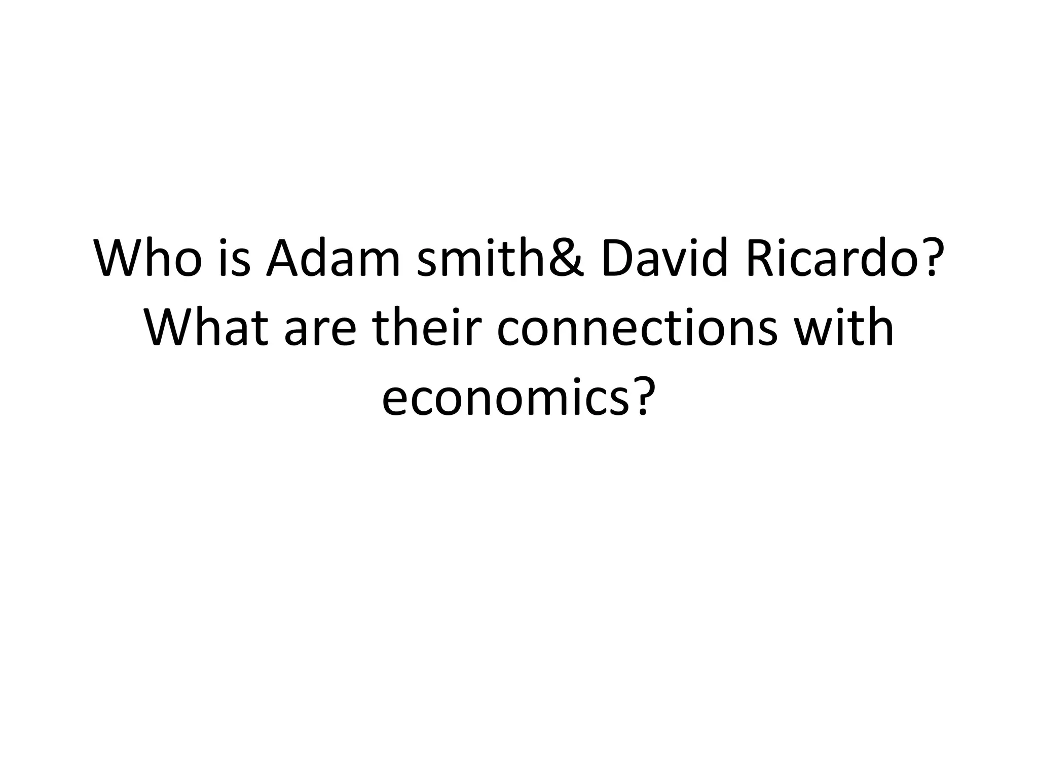 Who is adam smith& david ricardo | PPTX