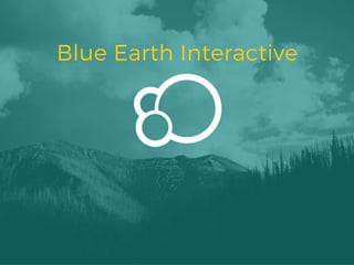 Who is Blue Earth Interactive | PPT