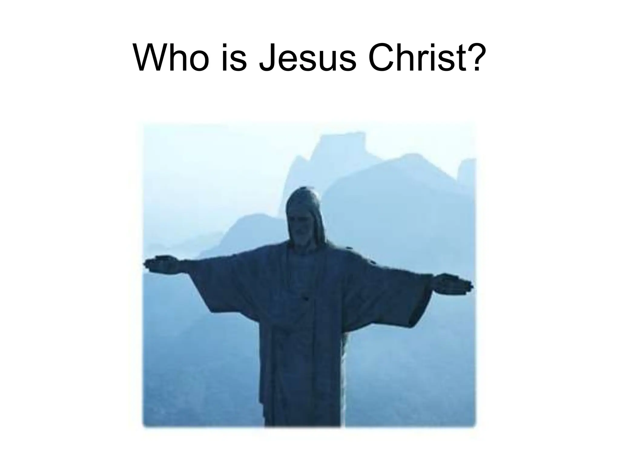 Who is Jesus Christ, the central figure of Christianity | PPT