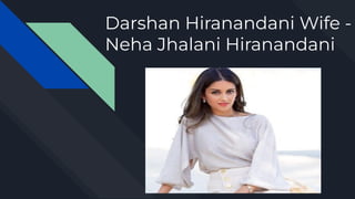 Who is the Darshan Hiranandani Wife ???? | PDF
