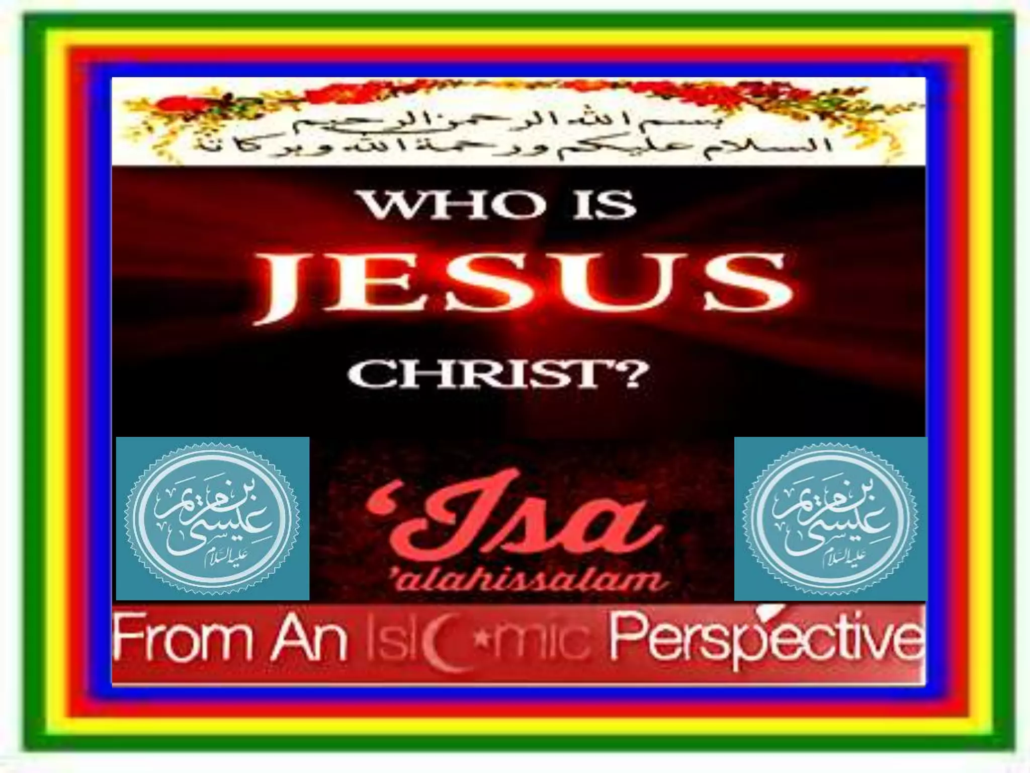 Who is jesus, Isa alaihissalam? Islamic Perspective. | PPTX ...