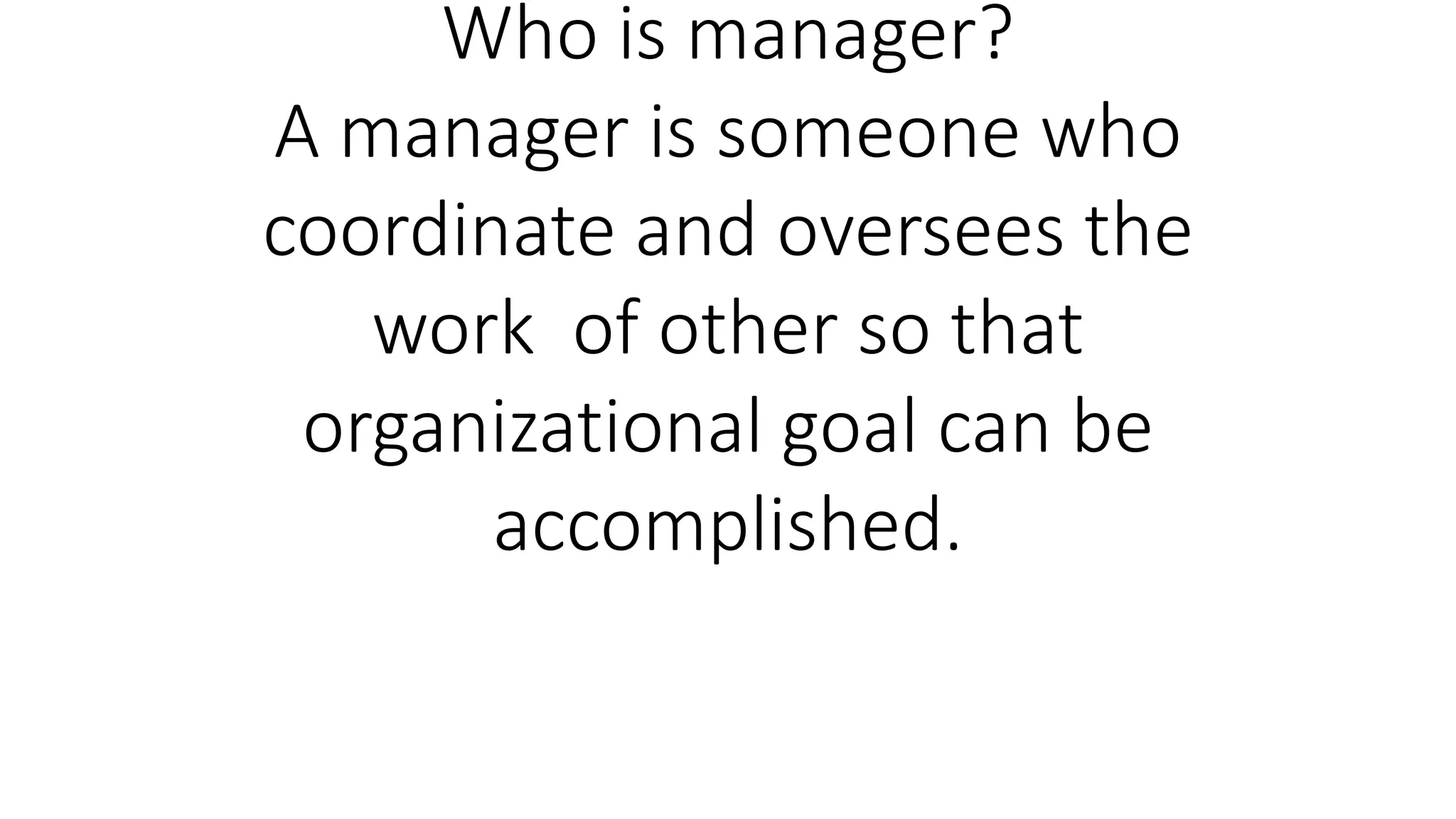 Who is manager.pptx | Executive Leadership & Management | Business