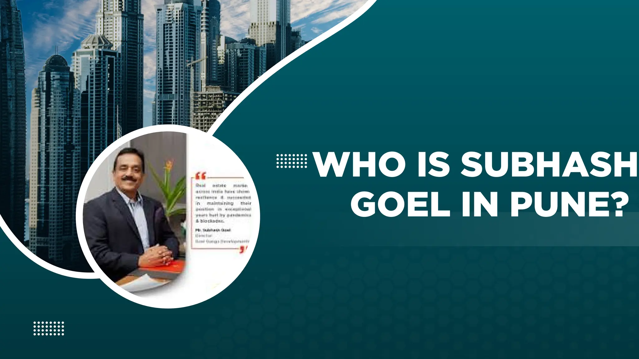 Subhash Goel is a prominent entrepreneur and real estate developer | PDF