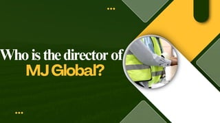 Who is the director of MJ Global Noida ? | PPT