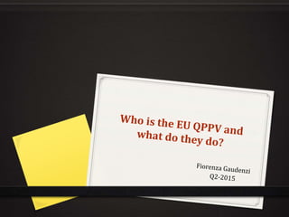 Who is the EU QPPV and what do they do | PPTX