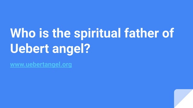 Who is the spiritual father of uebert angel | PPT