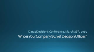 Who is your Company’s Chief Decision Officer | PPTX