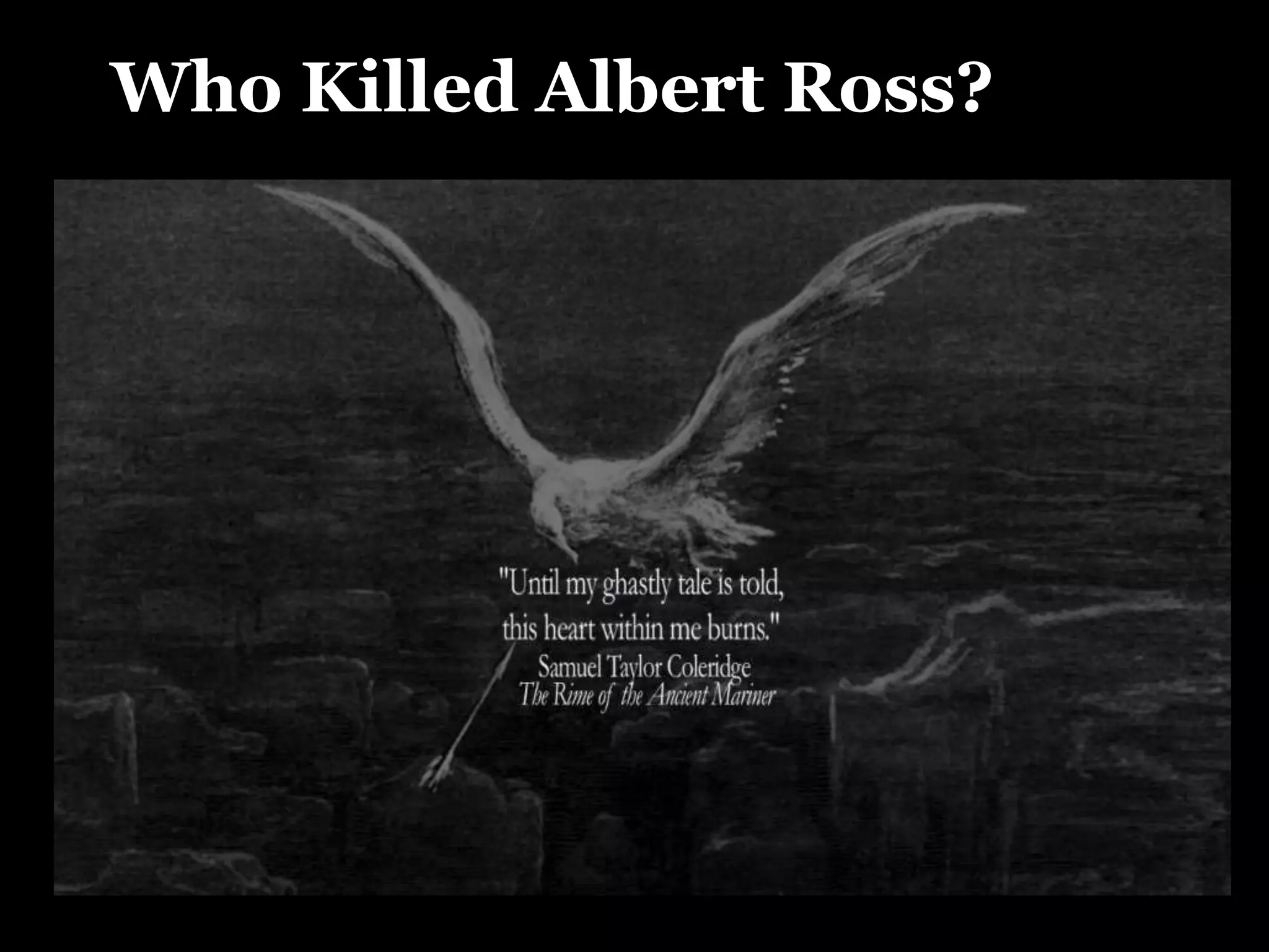 Who killed albert ross | PPTX | Geography | Science