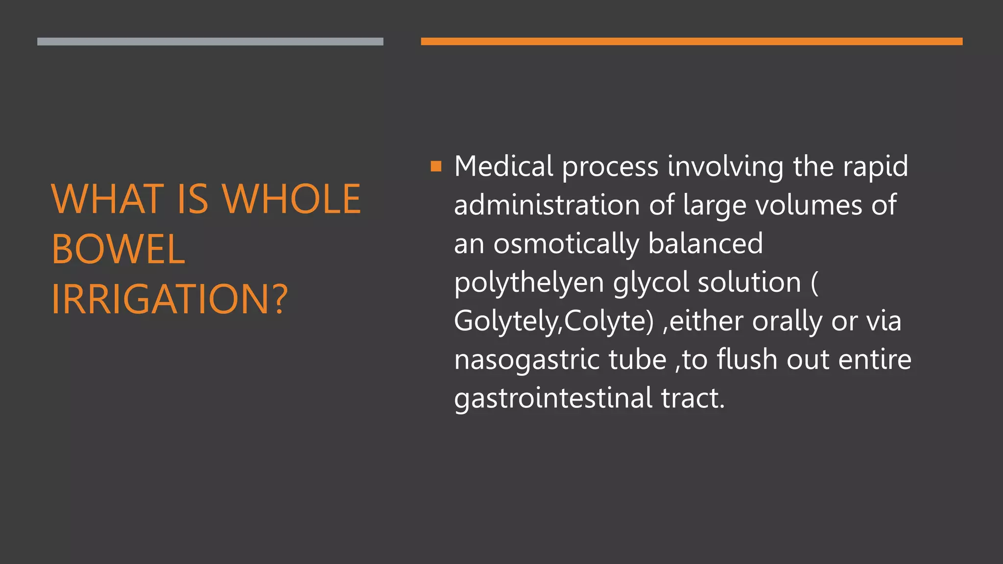 whole bowel irrigation | PPTX