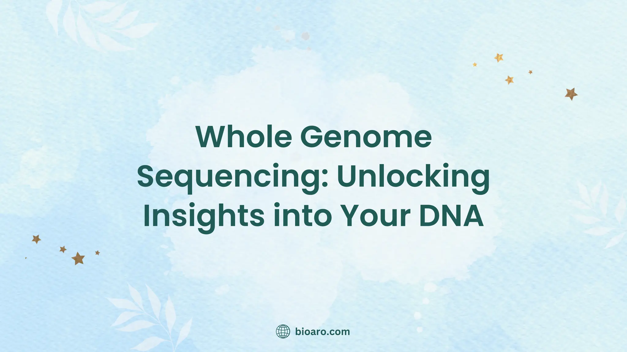 Whole Genome Sequencing Unlocking Insights into Your DNA.pdf