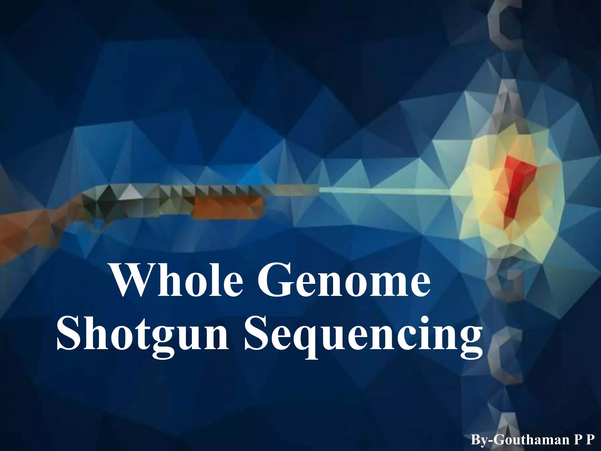 Whole genome shotgun sequencing | PPTX