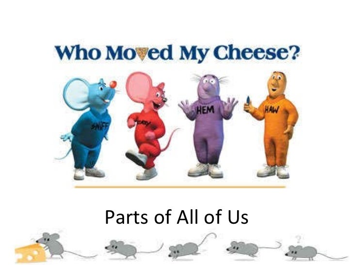 Who Moved My Cheese